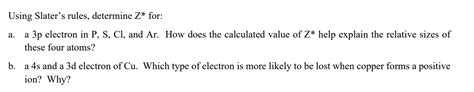 Solved Using Slater S Rules Determine Z For A 3p Electron Chegg Com