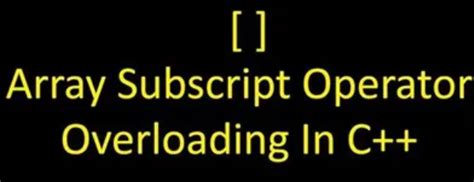 Overloading The Subscripting Operator In C By Eric Breyer Dev Genius