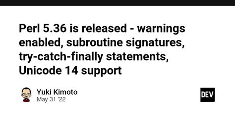 perl 5 36 is released warnings enabled subroutine signatures try