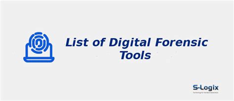 Digital Forensics Tools List Table S Logix