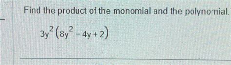 Solved Find The Product Of The Monomial And The