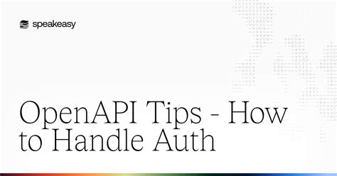 Openapi Tips How To Handle Auth Speakeasy