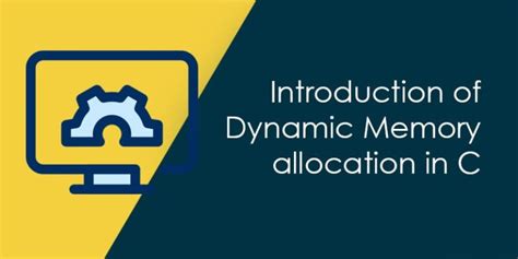 Dynamic Memory Allocation In C A Brief Introduction Aticleworld