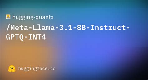 Hugging Quants Meta Llama B Instruct GPTQ INT Hugging Face