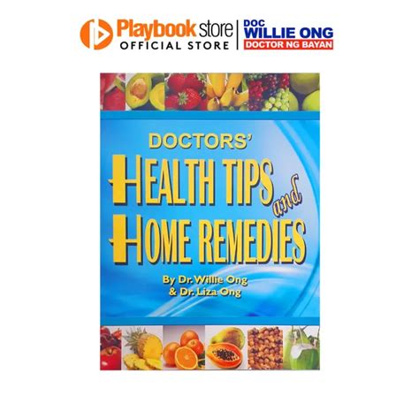 Doctors Health Tips And Home Remedies By Dr Willie Ong And Dr Liza Ong