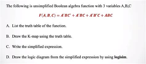 Solved The Following Is Unsimplified Boolean Algebra