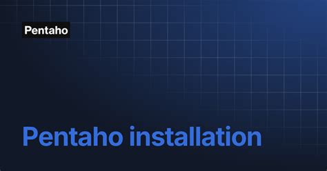 Pentaho Installation Pentaho