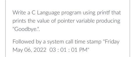Solved Write A C Language Program Using Printf That Prints