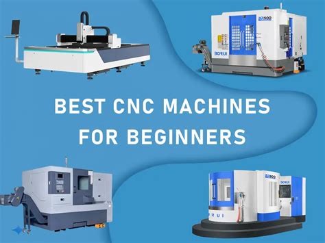 What Cnc Machines Are Suitable For Beginners Borui Cnc