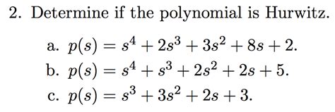 Solved Determine If The Polynomial Is Hurwitz A P S Chegg Com