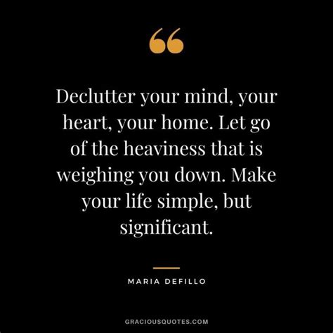 A Quote From Maria Delillo About Declutter Your Mind Your Heart Your