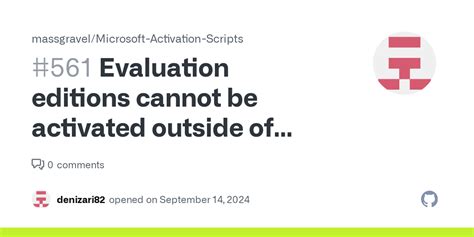Evaluation Editions Cannot Be Activated Outside Of Their Evaluation Period · Issue 561