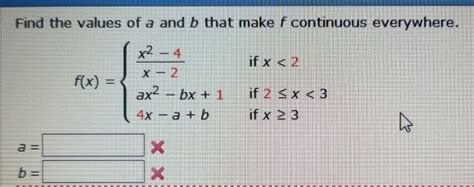 solved find the values of a and b that make f continuous