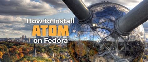 How To Install Atom In Fedora Fedora Magazine