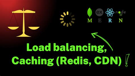 Load Balancing Caching Redis Cdn