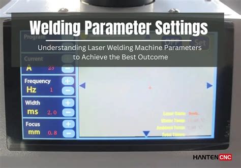 Understanding Laser Welding Machine Parameters Hantencnc