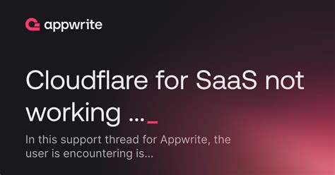 Cloudflare For Saas Not Working Correctly Threads Appwrite