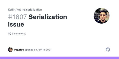 Serialization Issue · Issue 1607 · Kotlinrialization · Github