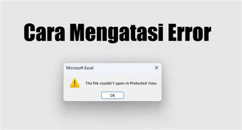 Cara Mengatasi “the File Couldnt Open In Protected View” Ketika Buka File Ms Excel Ruanglab Id