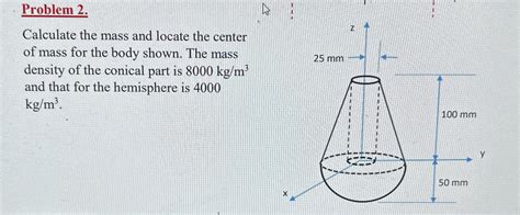 Solved Problem Calculate The Mass And Locate The Center Of Chegg Com