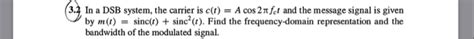 Solved 3 16 An Ssb Am Signal Is Generated By Modulating An
