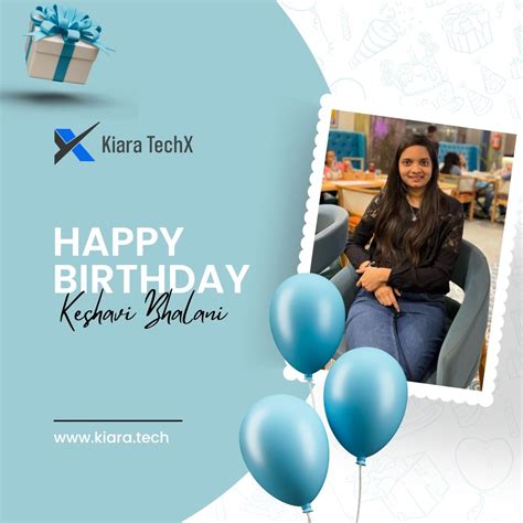 Kiara Techx On Linkedin Happy Birthdaykeshavi Bhalani🥳 Your Special Day Is Here And Were