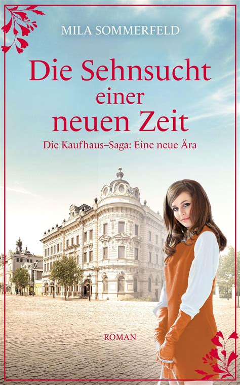 Die Sehnsucht Einer Neuen Zeit Eine Historische Familiensaga Mila