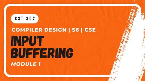 Input Buffering Buffer Pair Pointers Sentinels Cst302 Cd Module 1 Ktu Anna Thomas