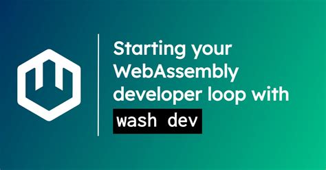 Starting Your Webassembly Developer Loop With Wash Dev Cosmonic