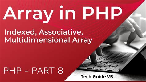Types Of Arrays In Php Php Array Tutorial Php Part 8 Associative Array Multidimensional