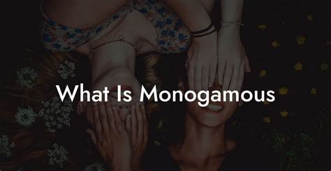 What Is Difference Between Bigamy And Polygamy The Monogamy Experiment