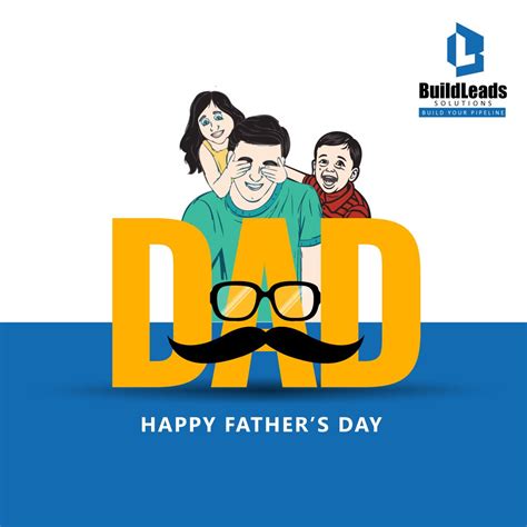 Buildleads Solutions On Linkedin Fathersday Dad Fatherhood