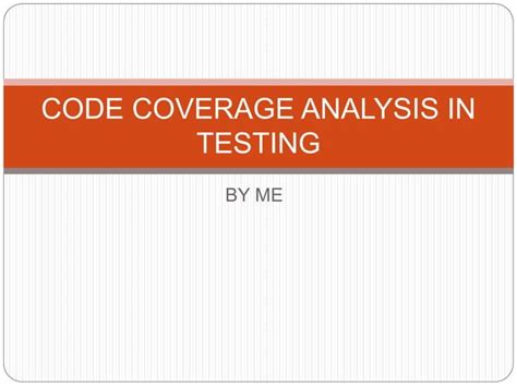 Code Coverage Analysis In Testing Pptx