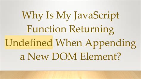 Why Is My Javascript Function Returning Undefined When Appending A New