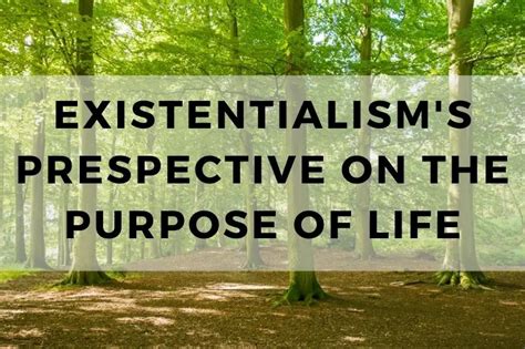 Exploring Existentialisms Perspective On The Purpose Of Life May Contain Philosophy