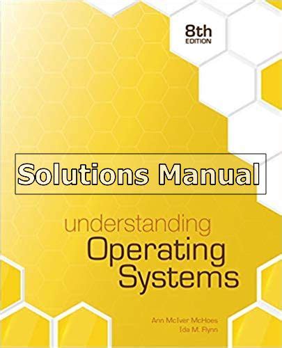 Understanding Operating Systems 8th Edition Mchoes Solutions Manual Testbankdeal