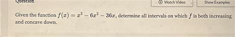 Solved Given The Function F X X3 6x2 36x Determine All Chegg Com
