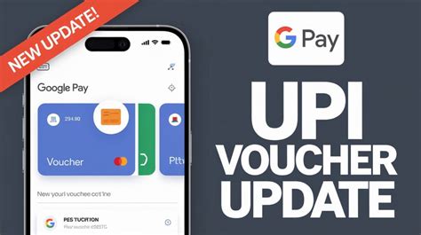 Upi Voucher Update In Gpay गूगल पे ने लांच किया अपना नया यूपीआई वाउचर