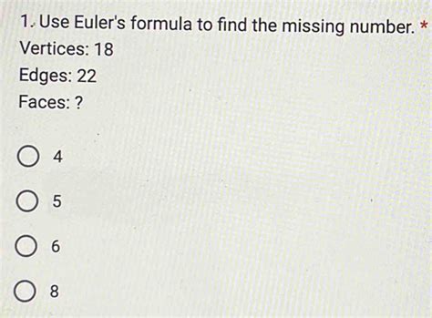 1 use euler s formula to find the missing number vertices 18 edges