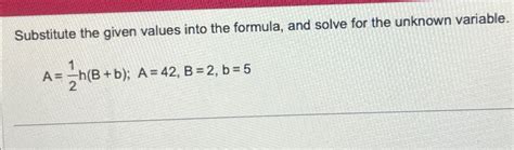 Solved Substitute The Given Values Into The Formula And Chegg Com