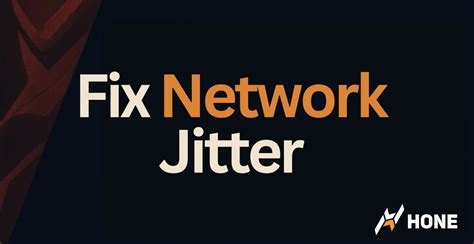 How To Fix Network Jitter Causes And Meaning Hone Blog