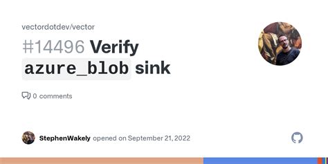 Verify `azureblob` Sink · Issue 14496 · Vectordotdevvector · Github