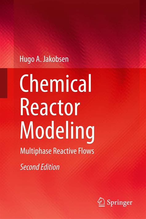 Chemical Reactor Modeling Multiphase Reactive Flows Jakobsen Hugo A