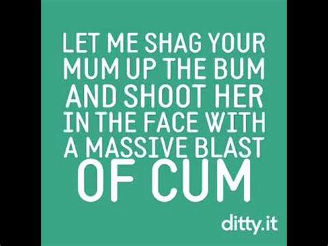 Let Me Shag Your Mum Up The Bum YouTube