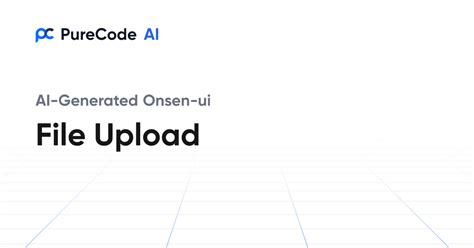 Build Great Onsen Ui File Upload Components Faster Using Ai Tools