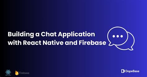 Building A Chat Application With React Native And Firebase