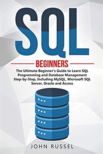 Sql The Ultimate Beginner S Guide To Learn