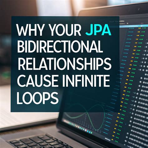 Why Your Jpa Bidirectional Relationships Cause Infinite Loops And How To Fix It By Umesh