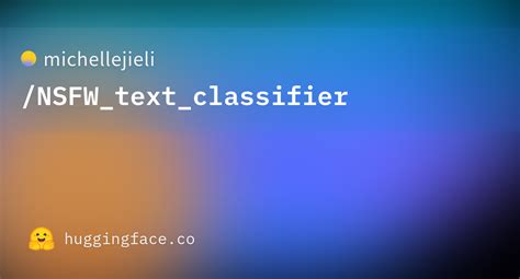 Michellejieli NSFW Text Classifier Hugging Face
