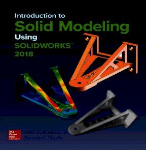 Giáo trình introduction to solid modeling using solidworks 2018 by howard 1
